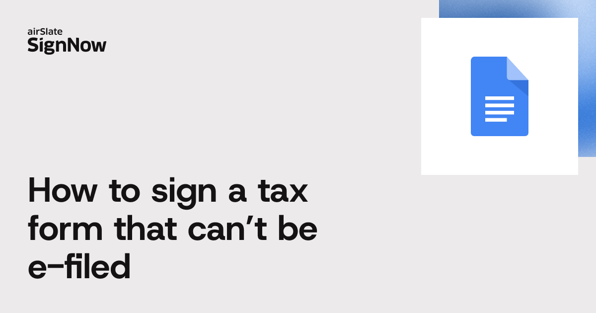 IRS Electronic Signature Rules - SignNow Blog